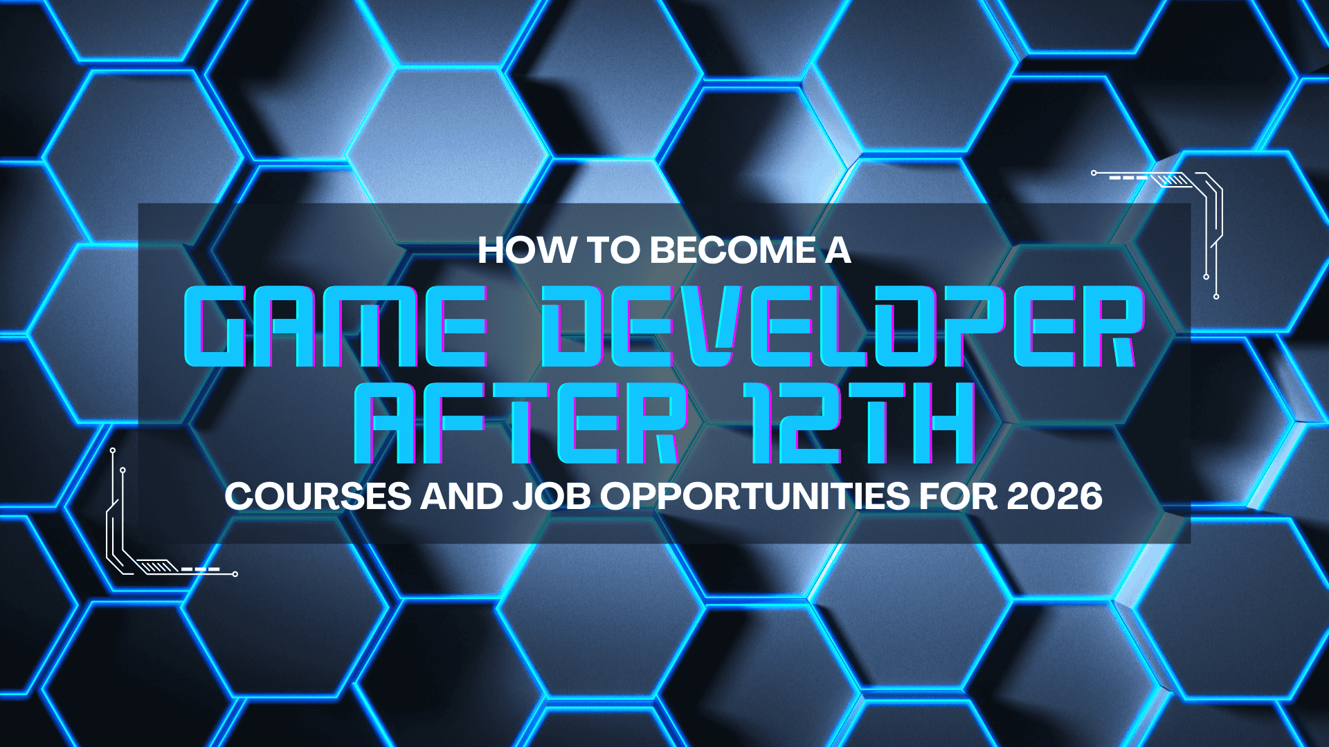 How to Become a Game Developer After 12th: Courses and Job ...